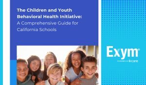 CYBHI: A Comprehensive Guide for California Schools | Exym EHR